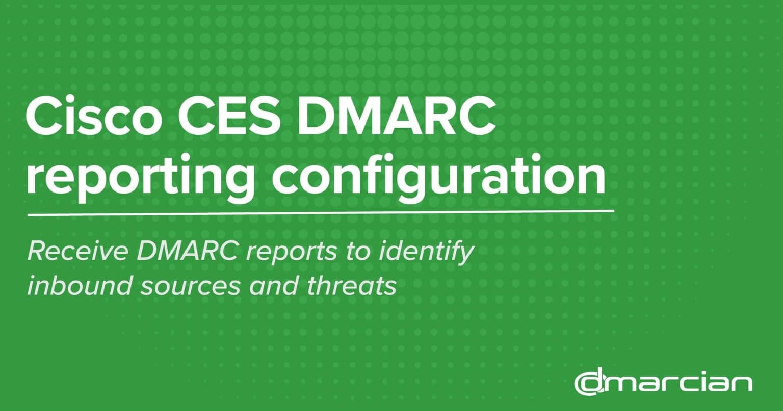 Cisco ESA DMARC Configuration Guide - dmarcian