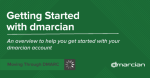 Getting started with dmarcian - dmarcian