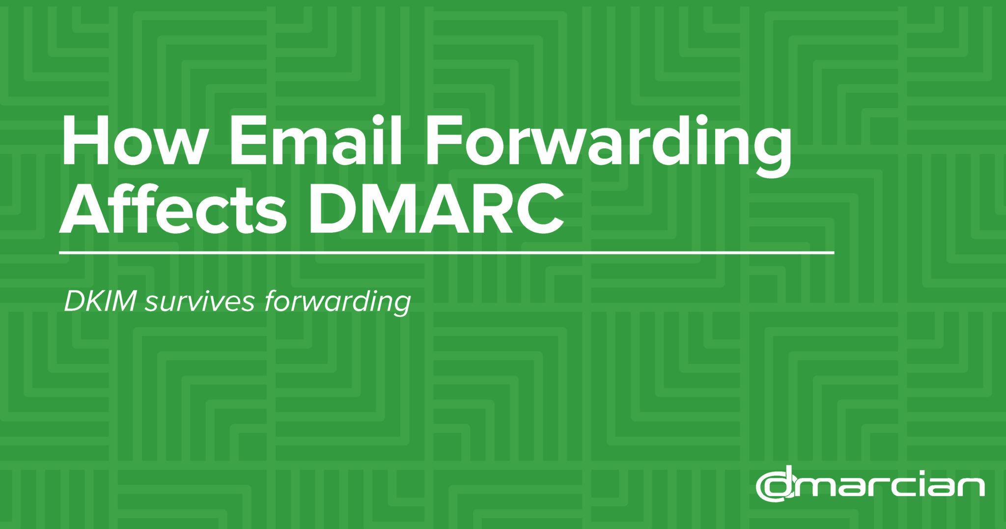 How Email Forwarding Affects DMARC - dmarcian